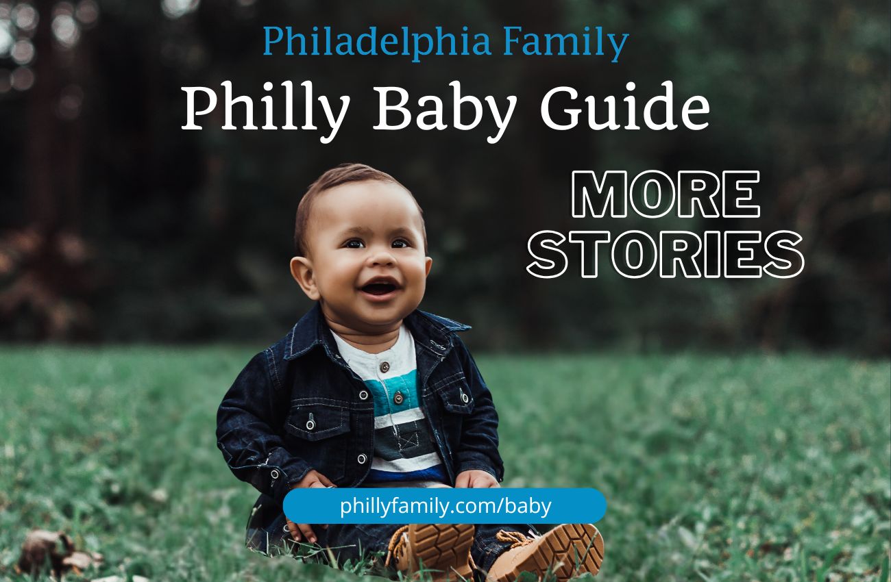 More Philadelphia Family Baby Guide Stories - Philadelphia Family Magazine