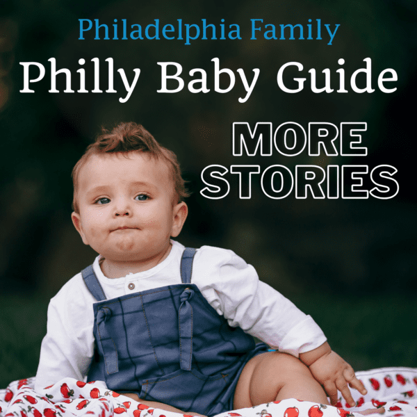 Philly Baby Guide - Philadelphia Family Magazine