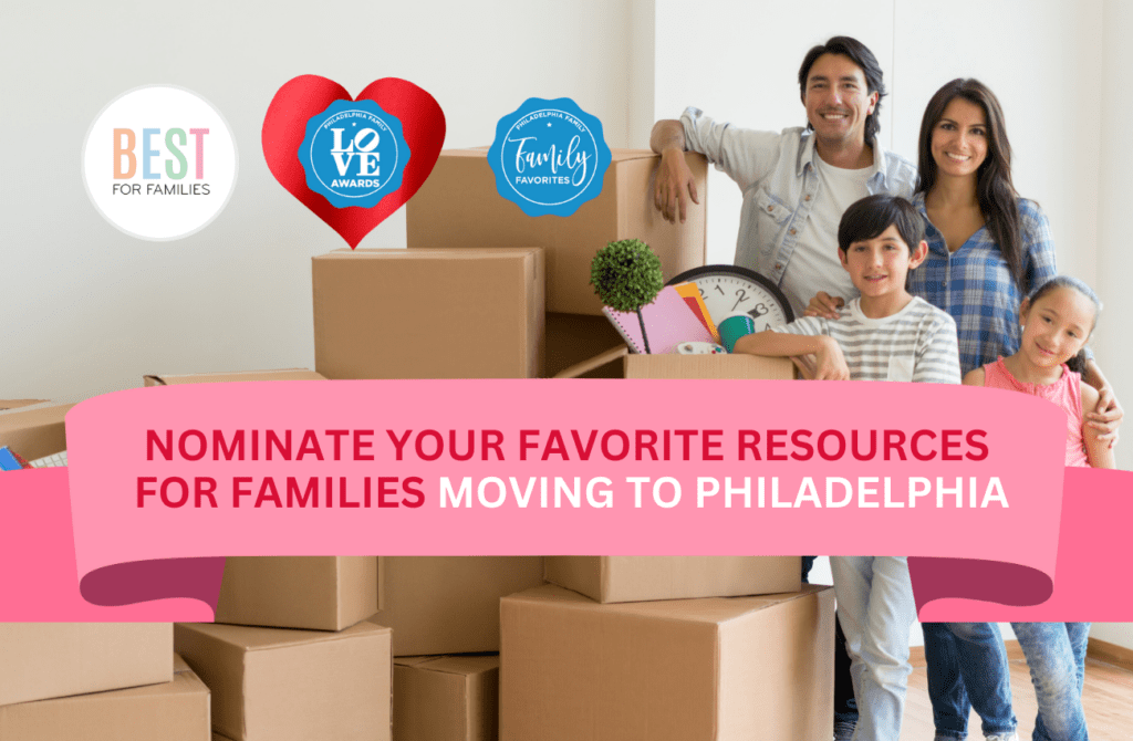 Nominate Resources for Families Moving to Philadelphia | Best for ...