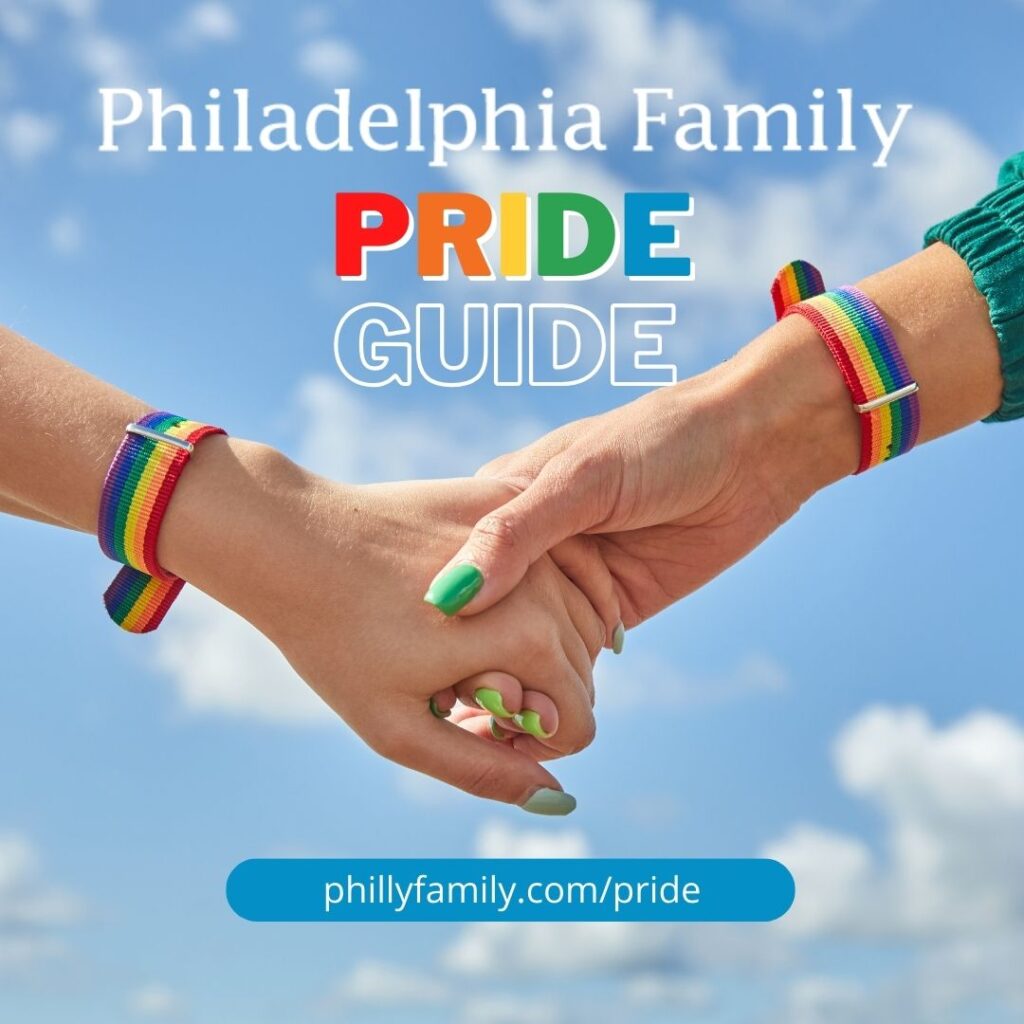 Philadelphia Family Pride Guide - Philadelphia Family Magazine