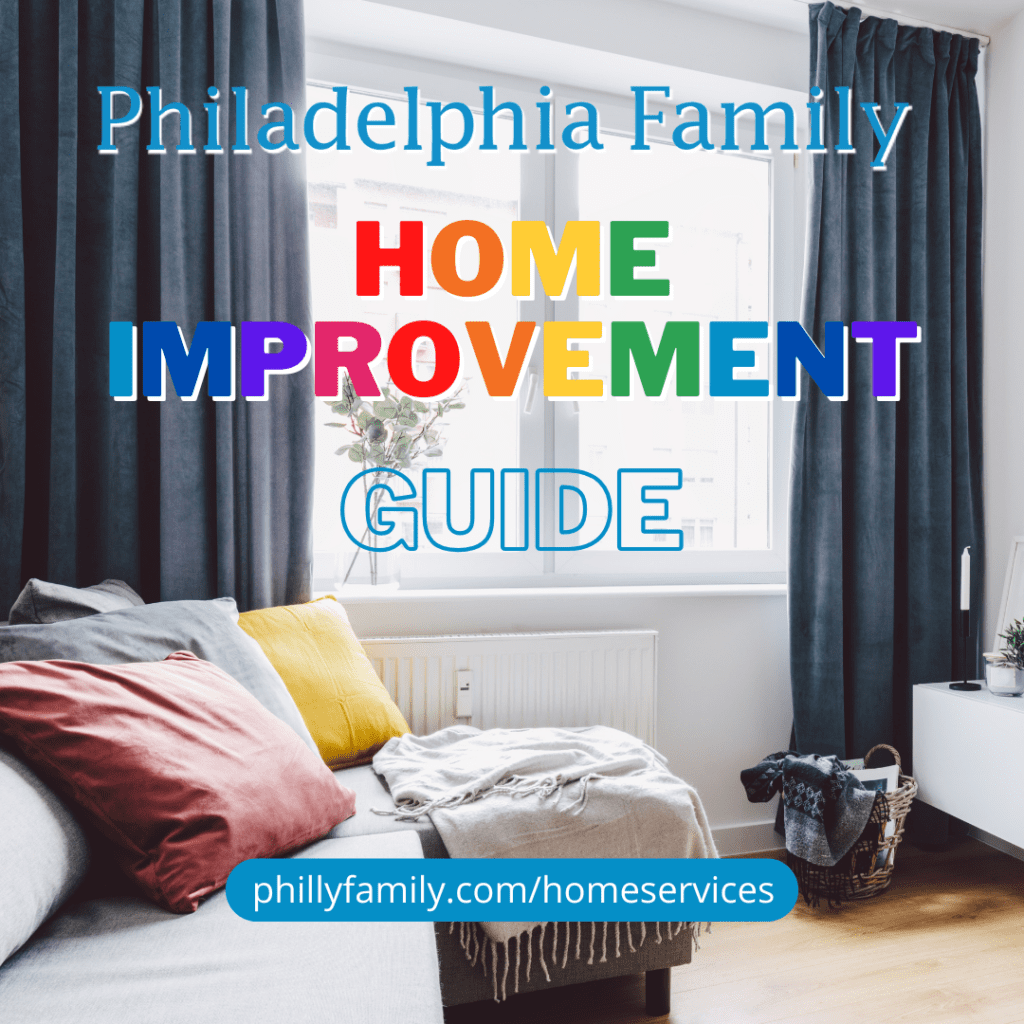 Philadelphia Family Home Improvement Guide - Philadelphia Family Magazine